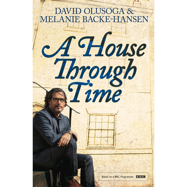 A House Through Time - David Olusoga & Melanie Backe-Hansen – Stokes Croft China & PRSC Shop
