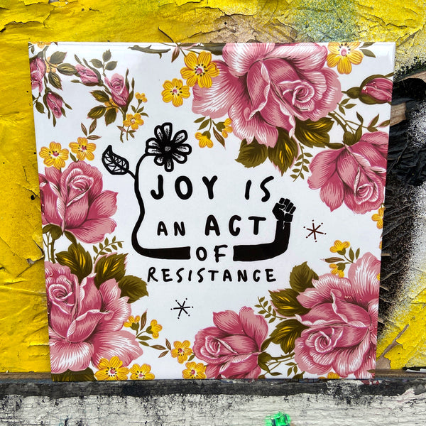 Joy Is An Act Of Resistance Tile – Stokes Croft China & PRSC Shop